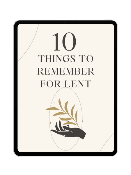 10 Things to Remember For Lent